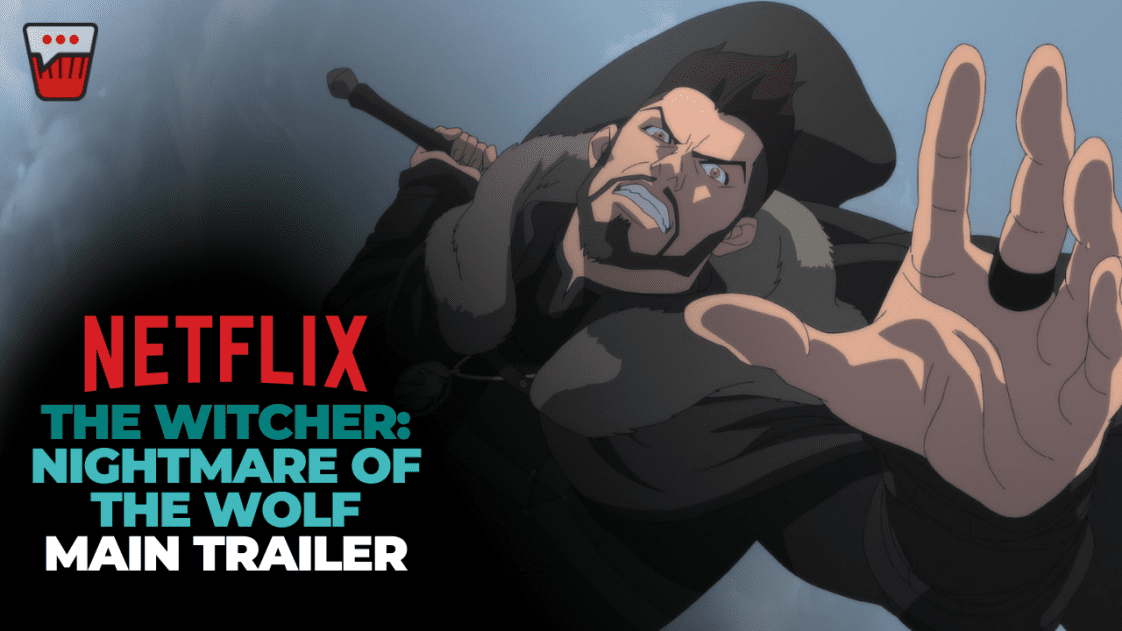 Main Trailer for The Witcher: Nightmare of the Wolf, Launching August ...